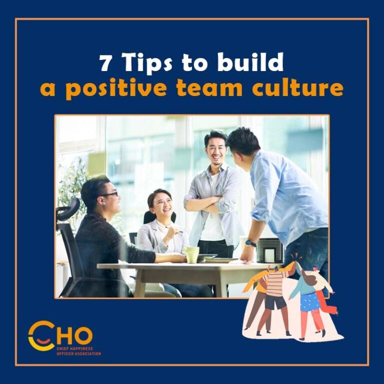 【7 Tips to build a positive team culture】 - Chief Happiness Officer ...