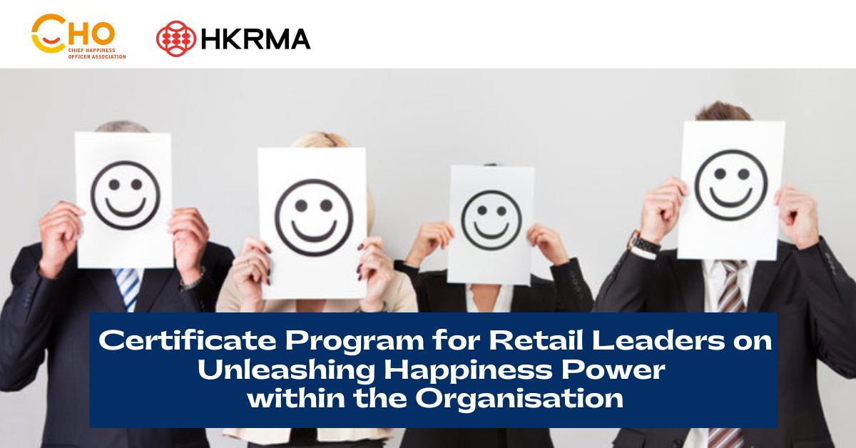 【Certificate Program for Retail Leaders on Unleashing Happiness Power ...